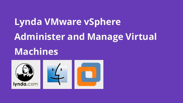 VMware vSphere: Administer and Manage Virtual Machines